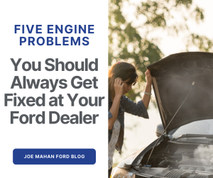 Five Engine Problems You Should Always Get Fixed at Your Ford Dealer ...